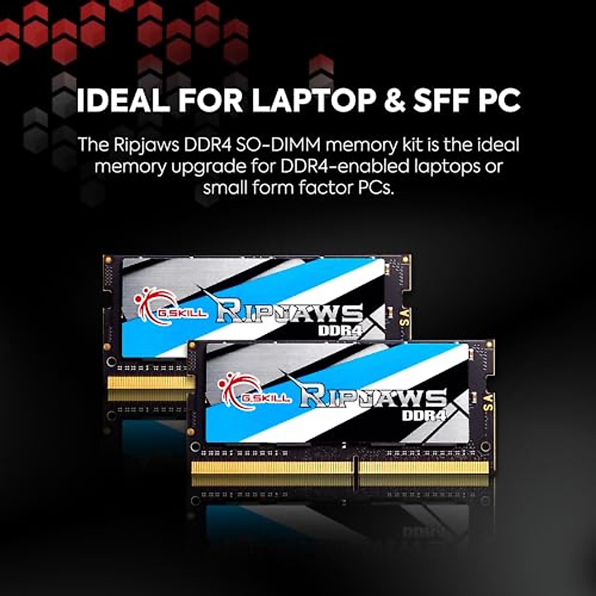 G.SKILL Ripjaws DDR4 SO-DIMM Series DDR4 RAM 32GB (2x16GB) 3200MT/s CL22-22-22-52 1.20V Unbuffered Non-ECC Notebook/Laptop Memory SODIMM (F4-3200C22D-32GRS)
