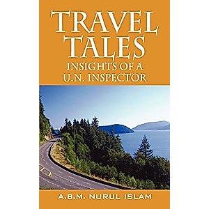 Travel Tales: Insights of a UN Inspector