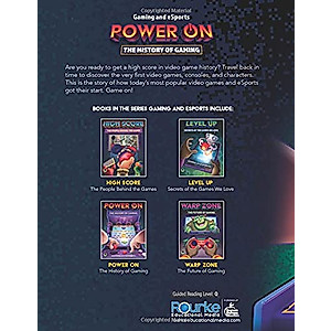 Rourke Educational Media Power On: The History of Gaming―The History Behind Popular Video Games, Characters, Consoles, and the Evolution of eSports, ... Readers (32 pgs) Reader (Gaming and Esports)