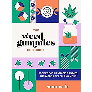 The Weed Gummies Cookbook: Recipes for Cannabis Candies, THC and CBD Edibles, and More (Guides to Psychedelics & More)