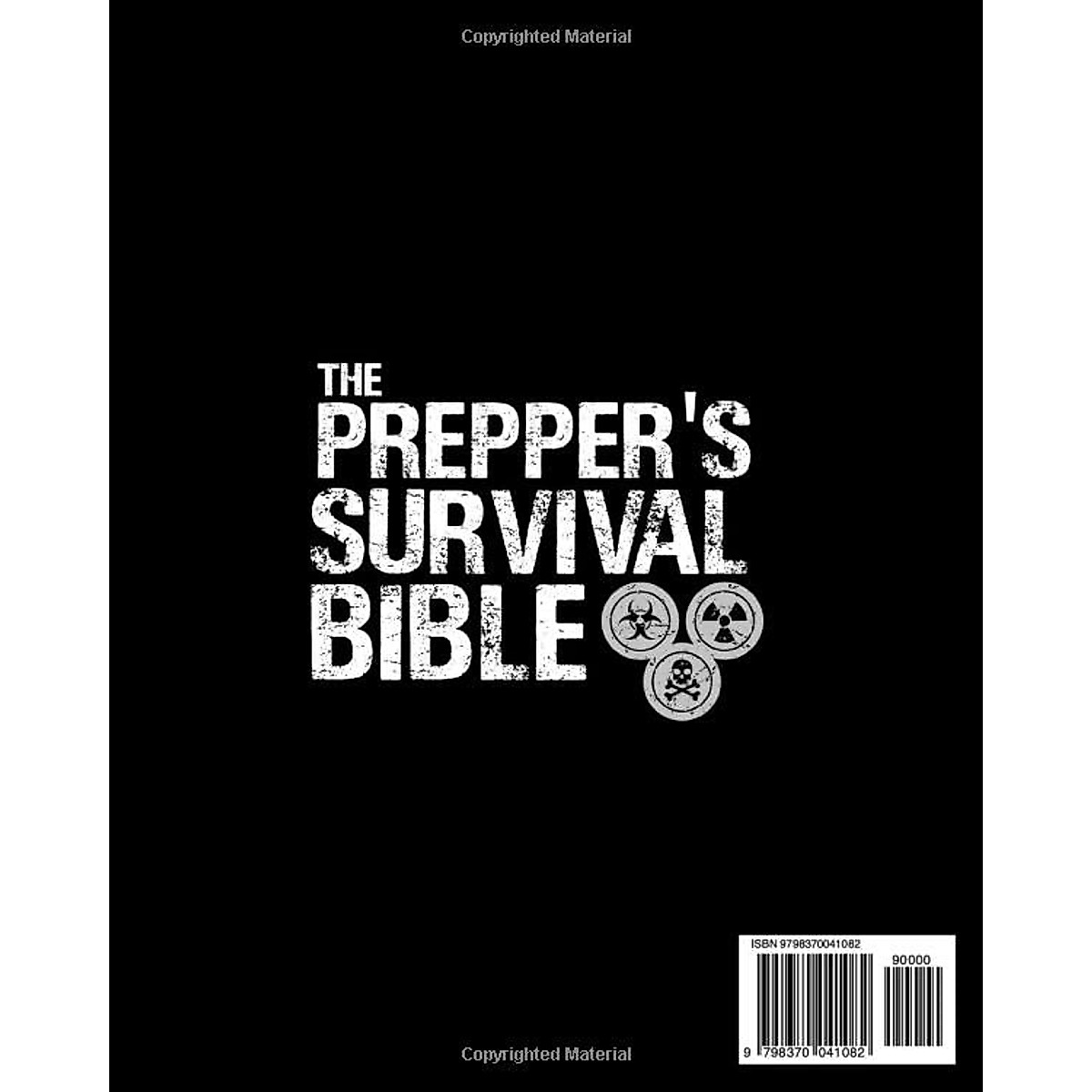 The Prepper’s Survival Bible: The Tactical-Practical Guide to Survive to the Worst-Case Scenario (U. S. Marine Corps Exp). Off-Grid Life Saving Strategies, Home & Self Defense, Medical Emergencies