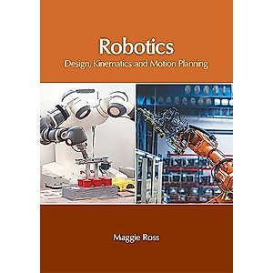 Robotics: Design, Kinematics and Motion Planning