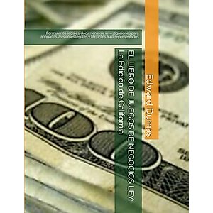 EL LIBRO DE JUEGOS DE NEGOCIOS LEY: La Edición de California: Formularios legales, documentos e investigaciones para abogados, asistentes legales y ... Law (Different Languages)) (Spanish Edition)