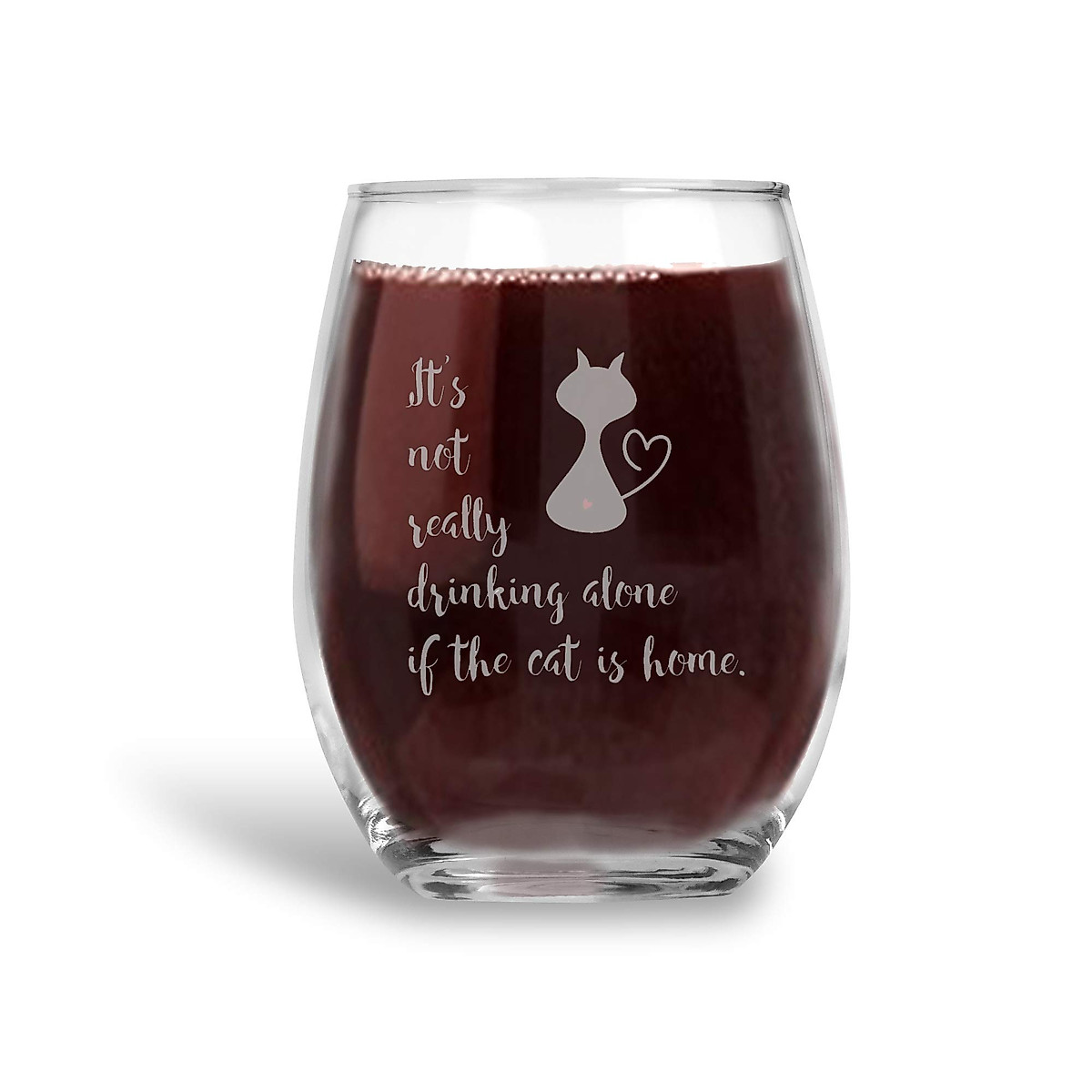 It's not Drinking Alone if the Cat is Home Funny Saying Wine Glass Gift - 21 oz Stemless