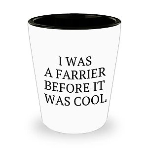 Farrier Gift Farrier Shot Glass Ceramic Shot Glass Funny Farrier Present I Was A Farrier Before It Was Cool