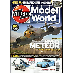 AIR FIX MAGAZINE MIGHTY METEOR * 80 + REVIEWS INSIDE JANUARY, 2019 ISSUE 98