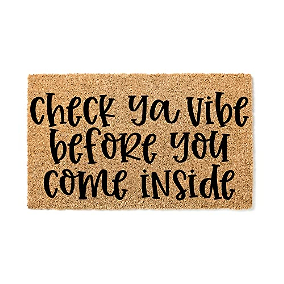 Check Ya Vibe Before You Come Inside Entrance Door Mat Premium Quality, Thick 100% Coir Coconut Husk Front & Made in the USA - Doormat