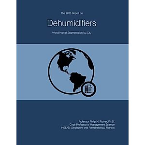 The 2023 Report on Dehumidifiers: World Market Segmentation by City