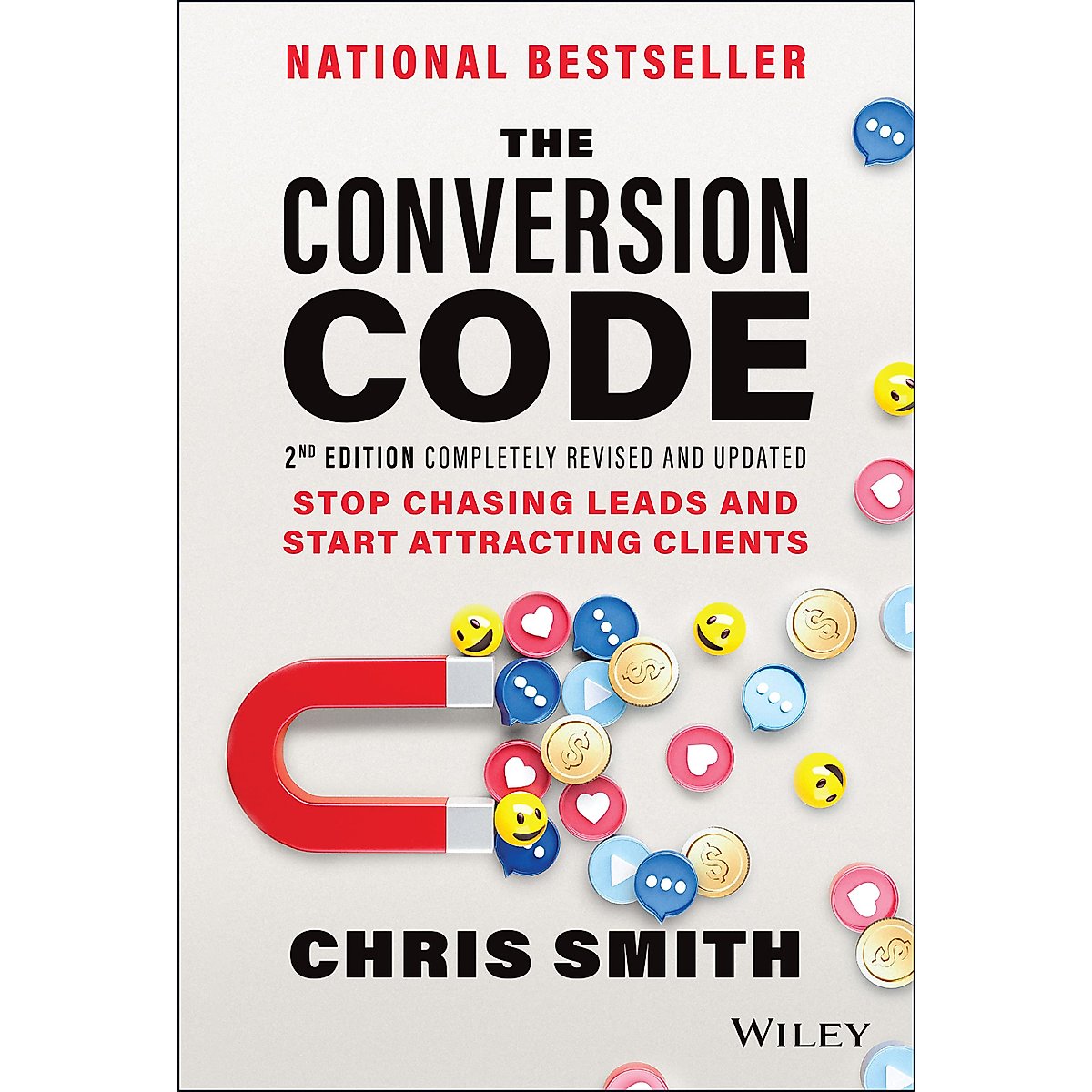 The Conversion Code: Stop Chasing Leads and Start Attracting Clients