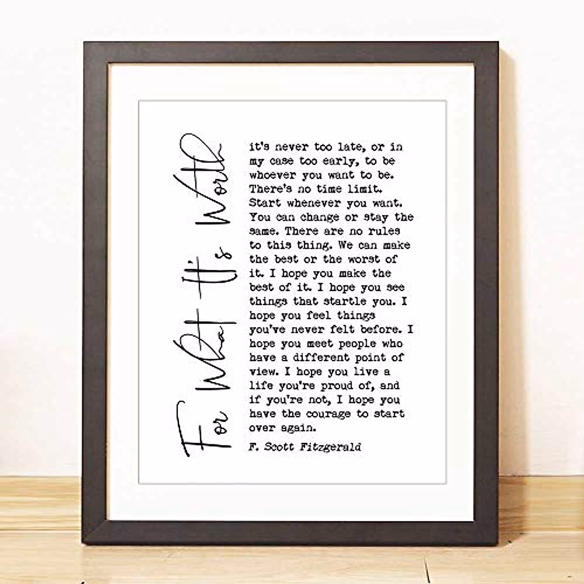 For What It's Worth Art Print F. Scott Fitzgerald Quote Inspirational Print Inspirational Gift Scripture Wall Decor UNFRAMED 8x10inch