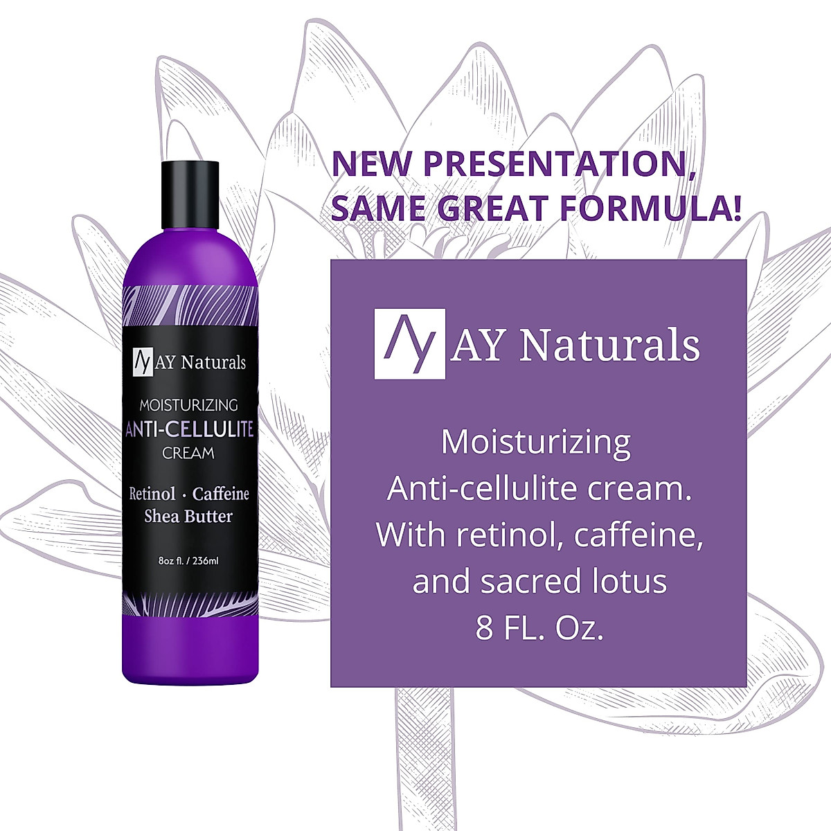 AY Naturals Anti-Cellulite Moisturizer Cream - With Caffeine, Retinol, Shea Butter and Sacred Lotus - Reduces the Presence of Cellulite in the Body