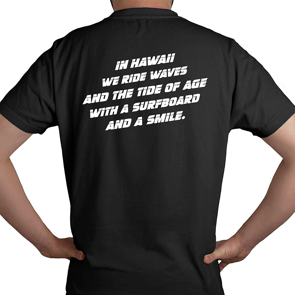 Humorous Gift Lgbt+ Elderly Embrace Life With A Surfboard And Smile - In Hawaii We Ride Waves And The Tide With A Men Women Black T-shirt