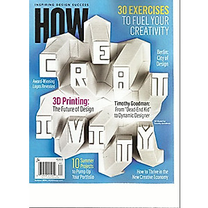 HOW MAGAZINE INSPIRING DESIGN SUCCESS, SUMMER, 2016 THE CREATIVITY ISSUE
