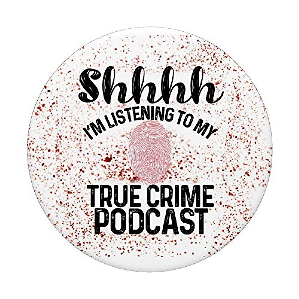 Funny True Crime Gifts For Her Murderino Serial Killer Shhh PopSockets PopGrip: Swappable Grip for Phones & Tablets