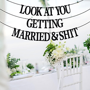 Look At You Getting Married & Shit Banner, Bachelorette Banner, Just Married Decor, Bridal Shower Wedding Engagement Party Decorations (Black Glitter)