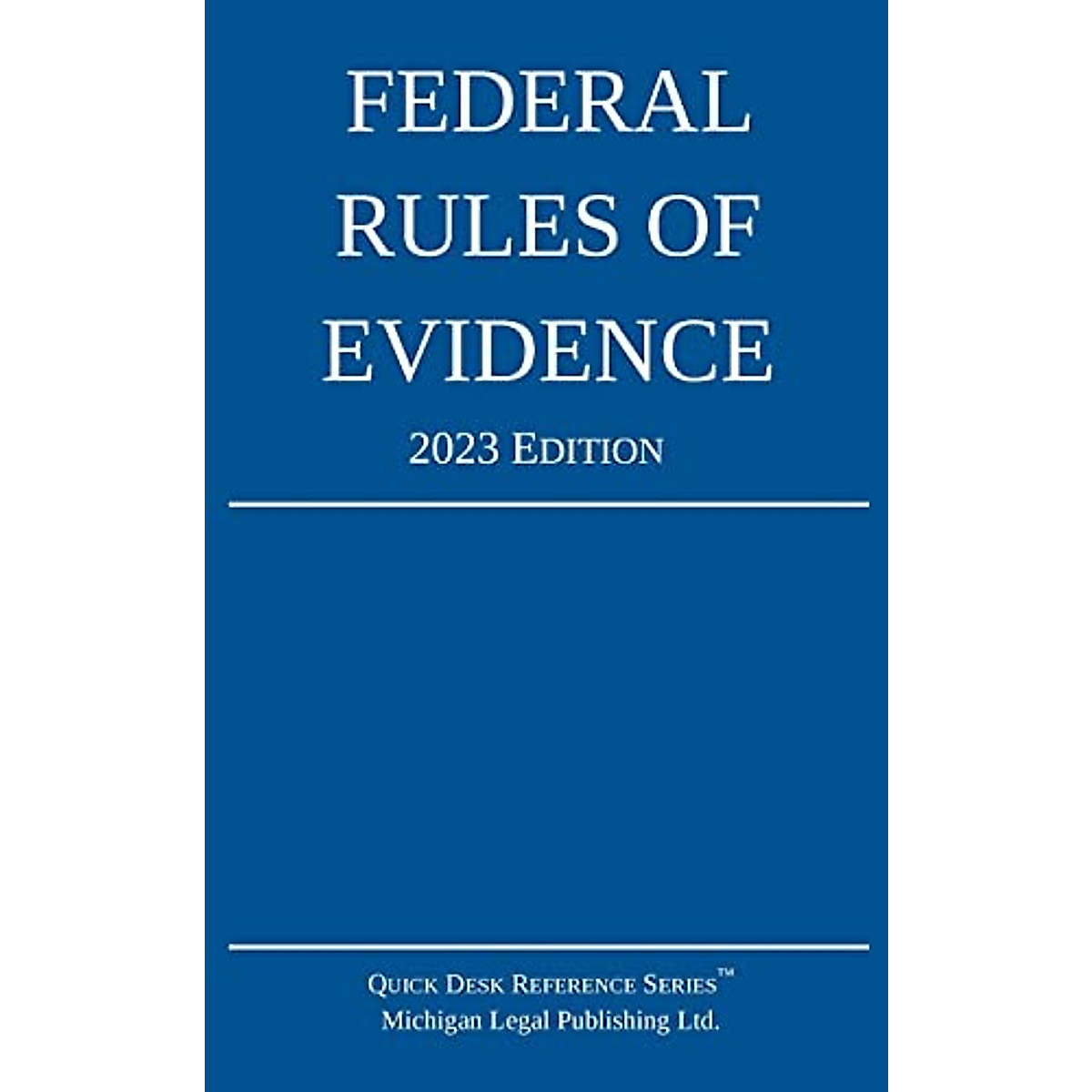 Federal Rules of Evidence; 2023 Edition: With Internal Cross-References