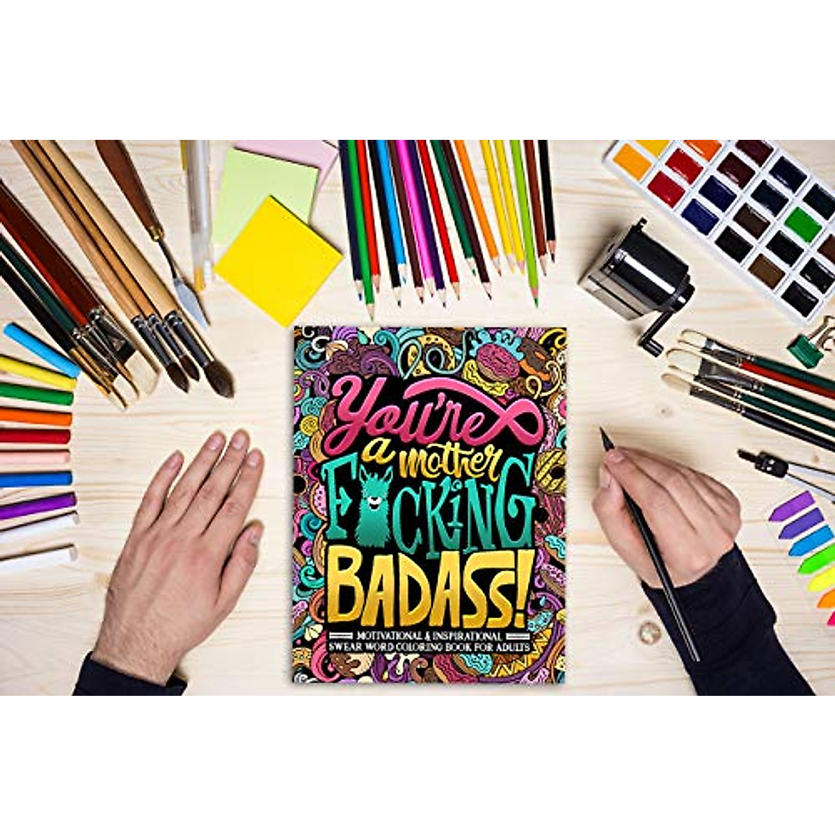 You're a Mother F*cking Badass: Motivational & Inspirational Swear Word Coloring Book for Adults