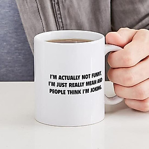 CafePress I'm Just Really Mean Mug Ceramic Coffee Mug, Tea Cup 11 oz