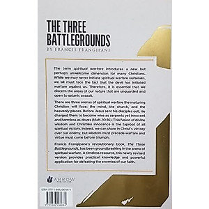 The Three Battlegrounds: An In-Depth View of the Three Arenas of Spiritual Warfare: The Mind, the Church and the Heavenly Places (Newly Revised)