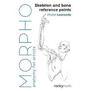 Morpho: Skeleton and Bone Reference Points: Anatomy for Artists (Morpho: Anatomy for Artists, 3)