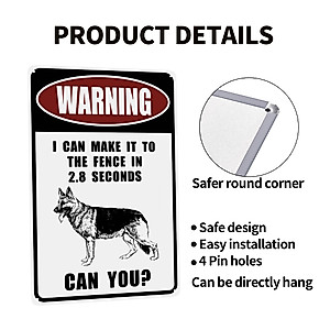 Metal Sign Warning I Can Make It to The Fence in 2.8 Sec. German Shepherd Warning Sign for Outdoor & Indoor 12" x 8"
