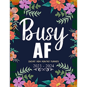 2023-2024 Busy AF Sweary Mom | Motivational Swear Words Affirmation 2 Year Monthly Planner: 24 Month Large 8.5"x11" with Calendar, Inspirational Cuss ... Lists, Habit Tracker, Important Dates Notes