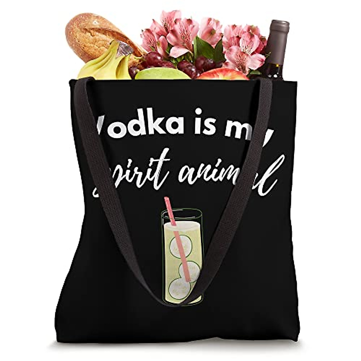 Vodka Is My Spirit Animal Vodka Makes Me Happy Vodka Fans Tote Bag