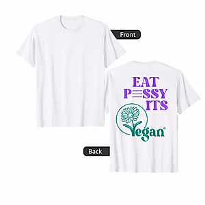 Eat PSSY ITS VEGAN X PUSSSY CENSORED Vegetarian Vegan Back T-Shirt