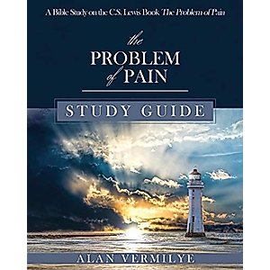 The Problem of Pain Study Guide: A Bible Study on the C.S. Lewis Book The Problem of Pain (CS Lewis Study Series)