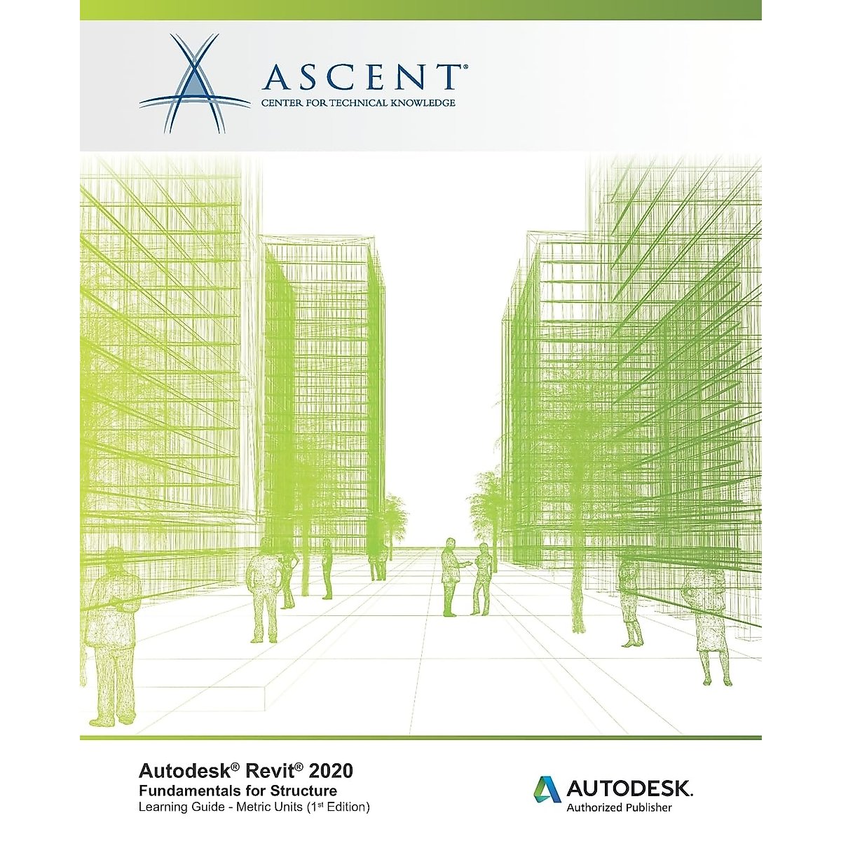 Autodesk Revit 2020: Fundamentals for Structure (Metric Units): Autodesk Authorized Publisher