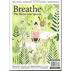BREATHE MAGAZINE, THE STRESS LESS SPECIAL SPECIAL ISSUE, 2019
