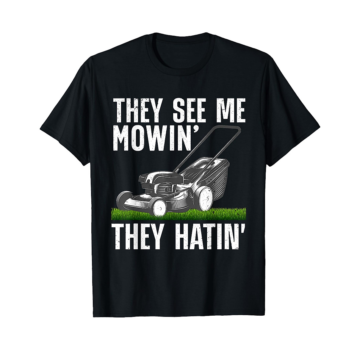 Funny Lawn Mowing Art For Men Women Lawn Mower Gardener T-Shirt