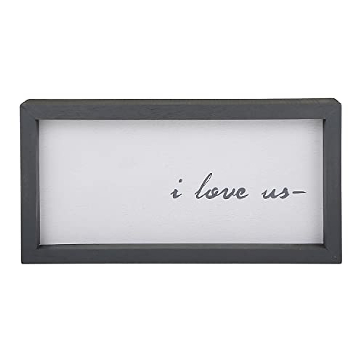 Santa Barbara Design Studio Wood Box Sign Face-to-Face Designs Black and White Home Décor, 7" x 14", I Love Us