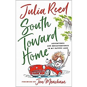 South Toward Home: Adventures and Misadventures in My Native Land