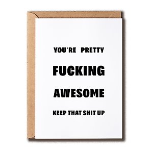 HBDESIGNS SHOP You're Pretty Fucking Awesome - Keep That Shit Up - Funny Thank You Card - Encourage Card - Greeting Card - Positive Card - Grateful Card For Him And Her