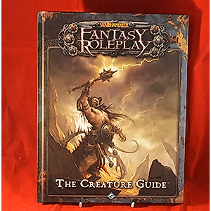 Warhammer Fantasy Roleplay: The Creature Guide