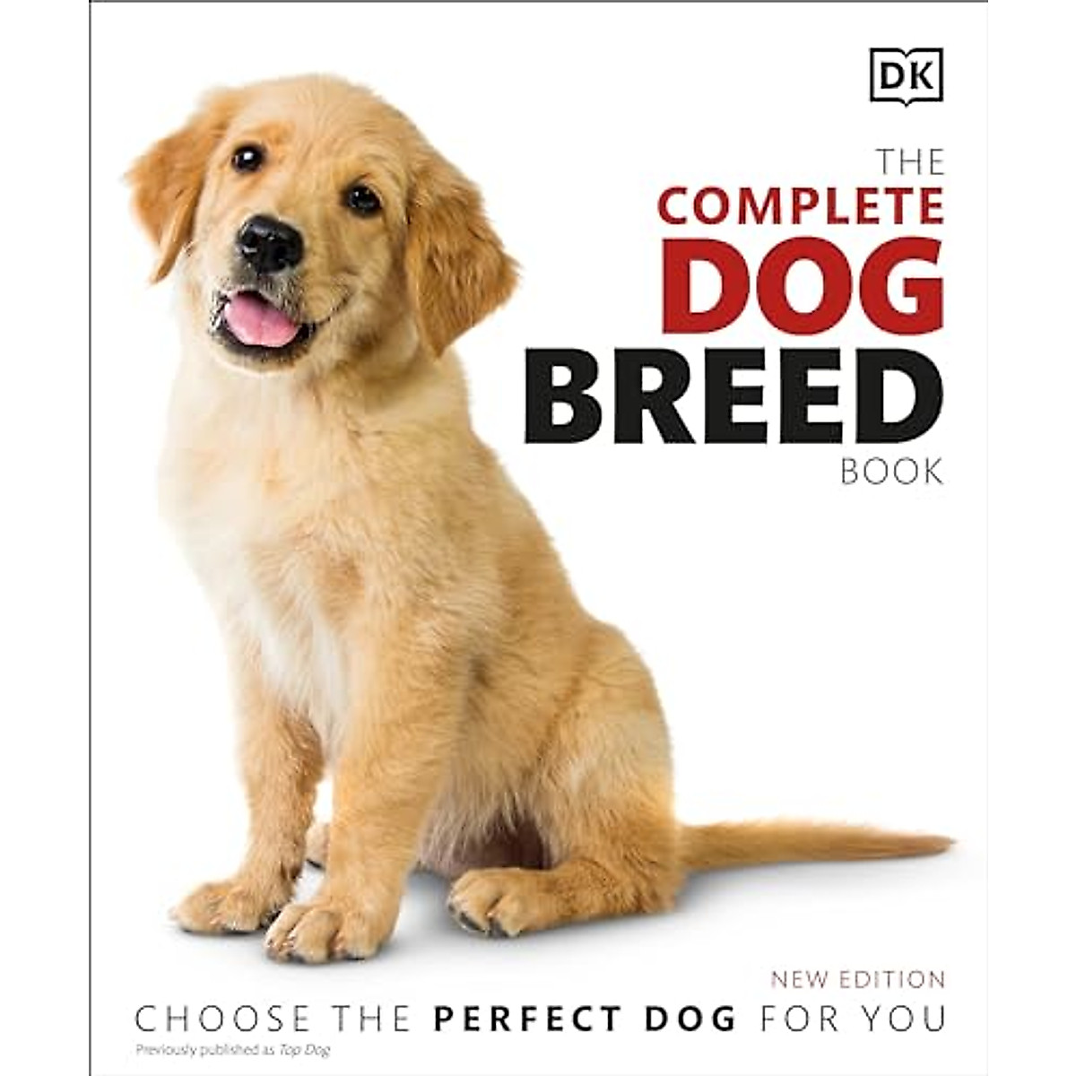 The Complete Dog Breed Book, New Edition (DK Definitive Pet Breed Guides)