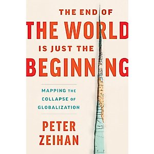 The End of the World Is Just the Beginning: Mapping the Collapse of Globalization