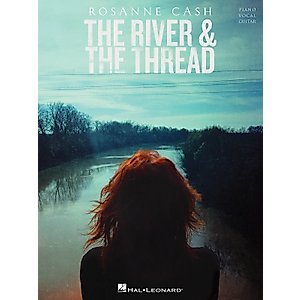 Rosanne Cash - The River and the Thread - Piano, Vocal and Guitar Chords