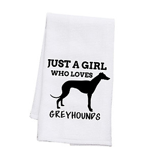 BDPWSS Greyhound Kitchen Towel Pet Dog Lover Gift Just A Girl Who Loves Greyhounds Dish Towel for Dog Owner Dog Mom Gift (Girl Lover Greyhounds TW)