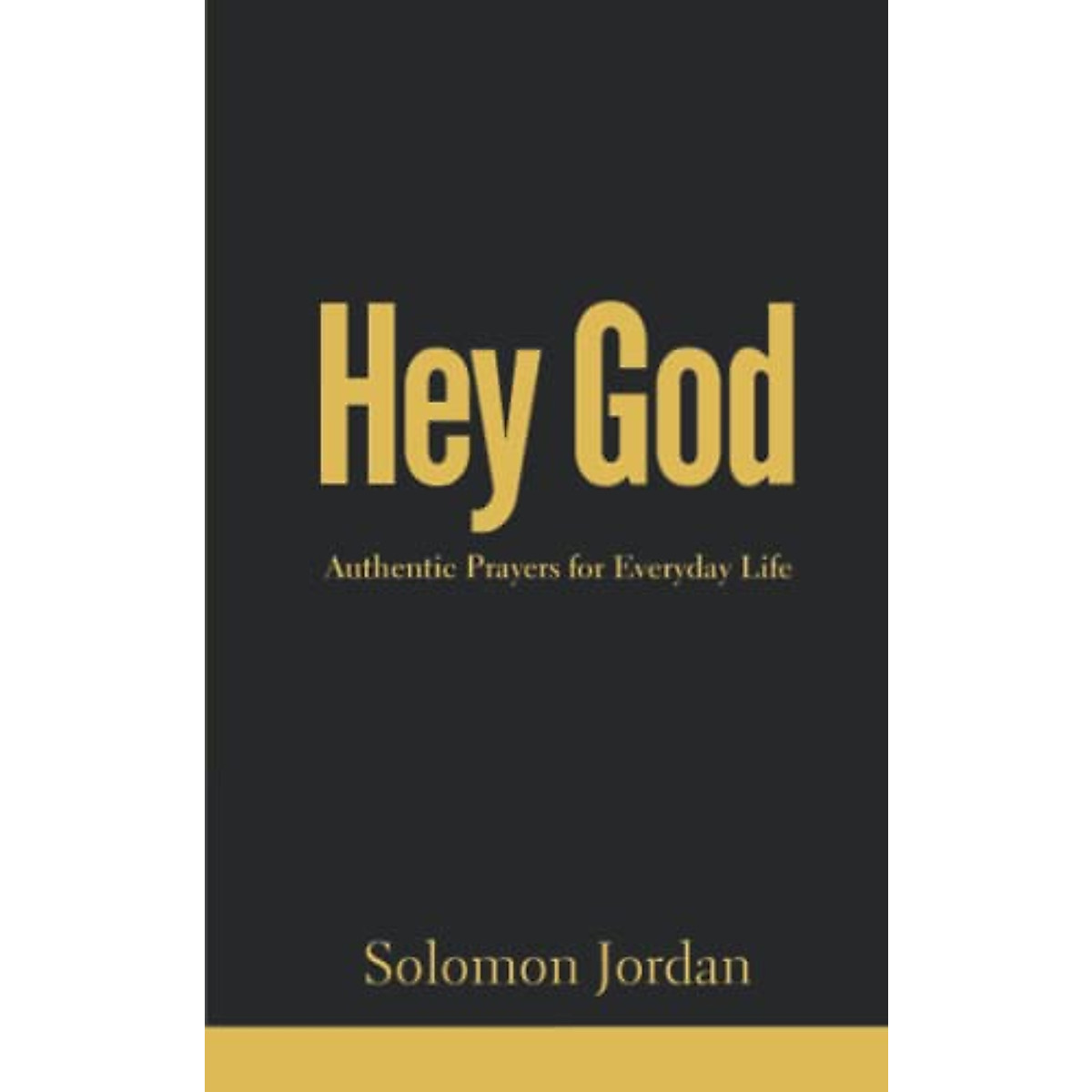 Hey God: Authentic Prayers for Everyday Life (Hey God Prayer Books)