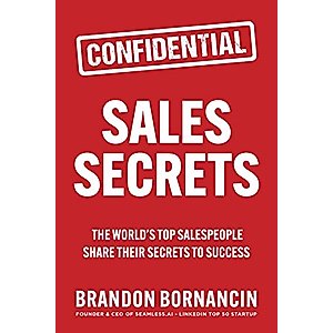 Sales Secrets: The World's Top Salespeople Share Their Secrets to Success