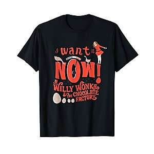 Willy Wonka and the Chocolate Factory I Want It Now T-Shirt