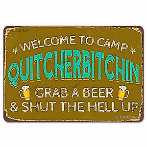 Vintage Metal Tin Sign Wall Plaque, Welcome to Camp Quitcherbitchin Grab A Beer Shut The Hell Up, Outdoor Street Garage Home Bar Club Wall Decor 12x8 Inch