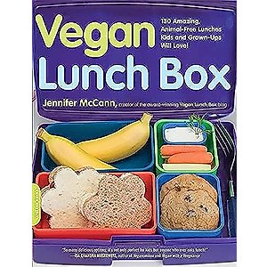 Vegan Lunch Box: 130 Amazing, Animal-Free Lunches Kids and Grown-Ups Will Love!