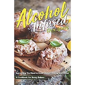Alcohol-Infused Recipes: Everything You Need to Know About Cooking with Booze