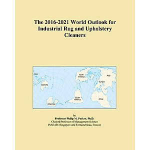 The 2016-2021 World Outlook for Industrial Rug and Upholstery Cleaners