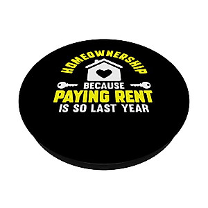 Homeownership Because Paying Rent So Last Year Housewarming PopSockets Swappable PopGrip