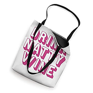 Drink Natty Wine Tote Bag