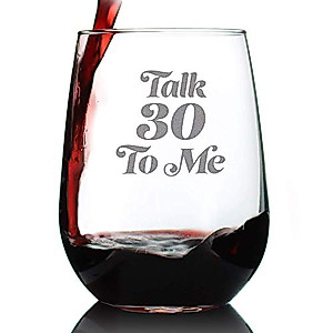 Talk 30 to Me - Funny 30th Birthday Wine Glass for Women Turning 30 - Large 17 Oz - Bday Party Decorations